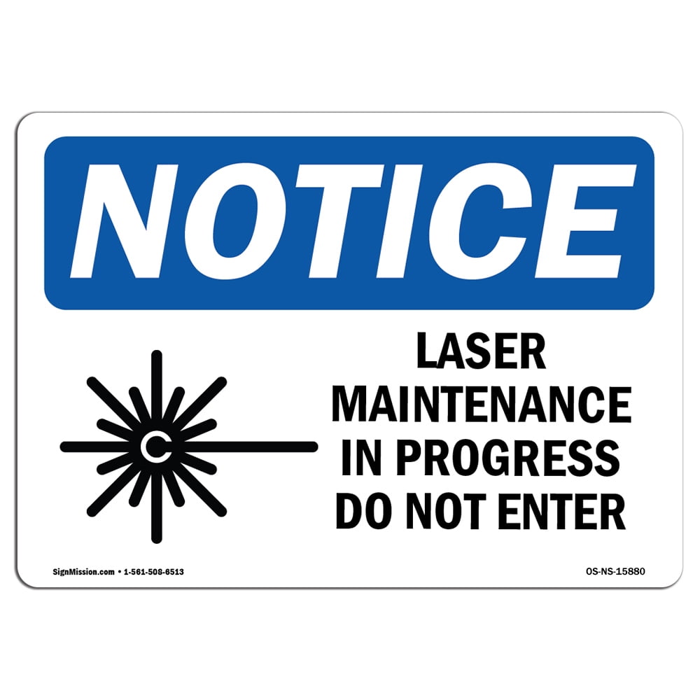 OSHA Notice Sign - NOTICE Laser Maintenance In Progress Do Not Enter ...