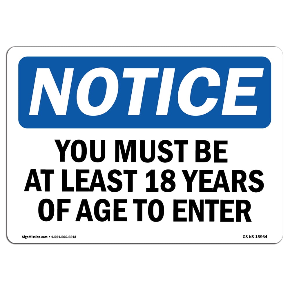 OSHA Notice Sign - NOTICE Must Be At Least 18 Years Of Age To Enter ...