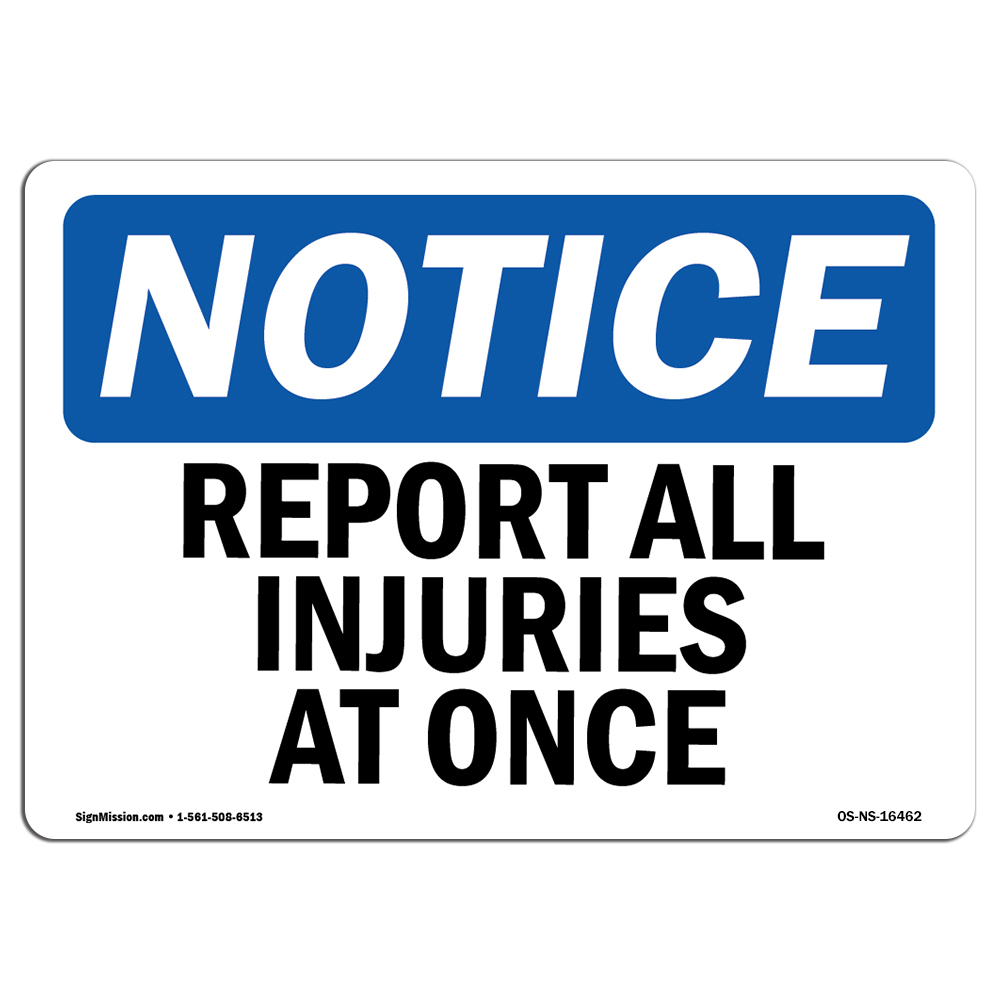 National Marker Notice Signs; Report All Injuries At Once Graphic 10X14 ...