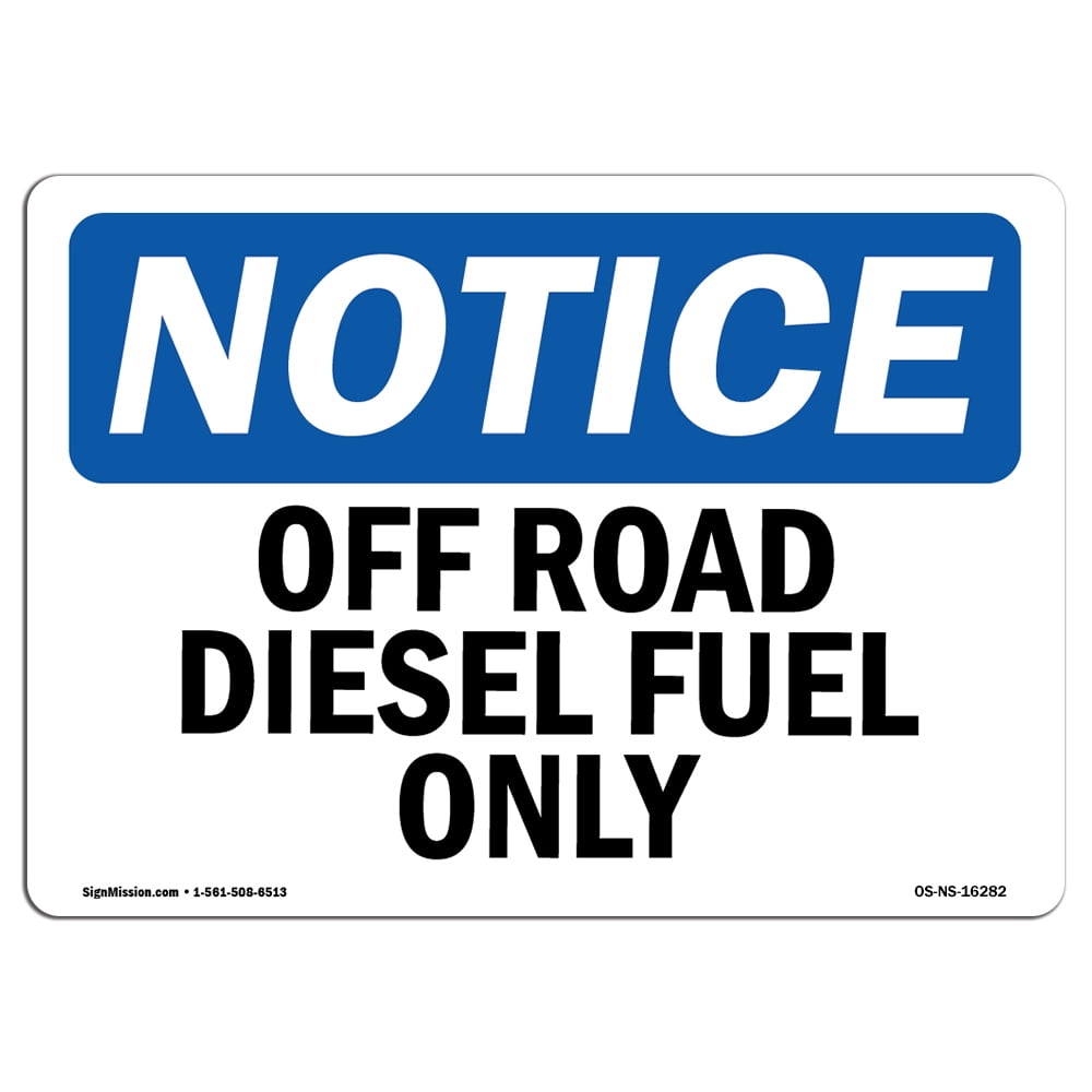 OSHA Notice Sign - NOTICE Off Road Diesel Fuel Only | Plastic Sign ...