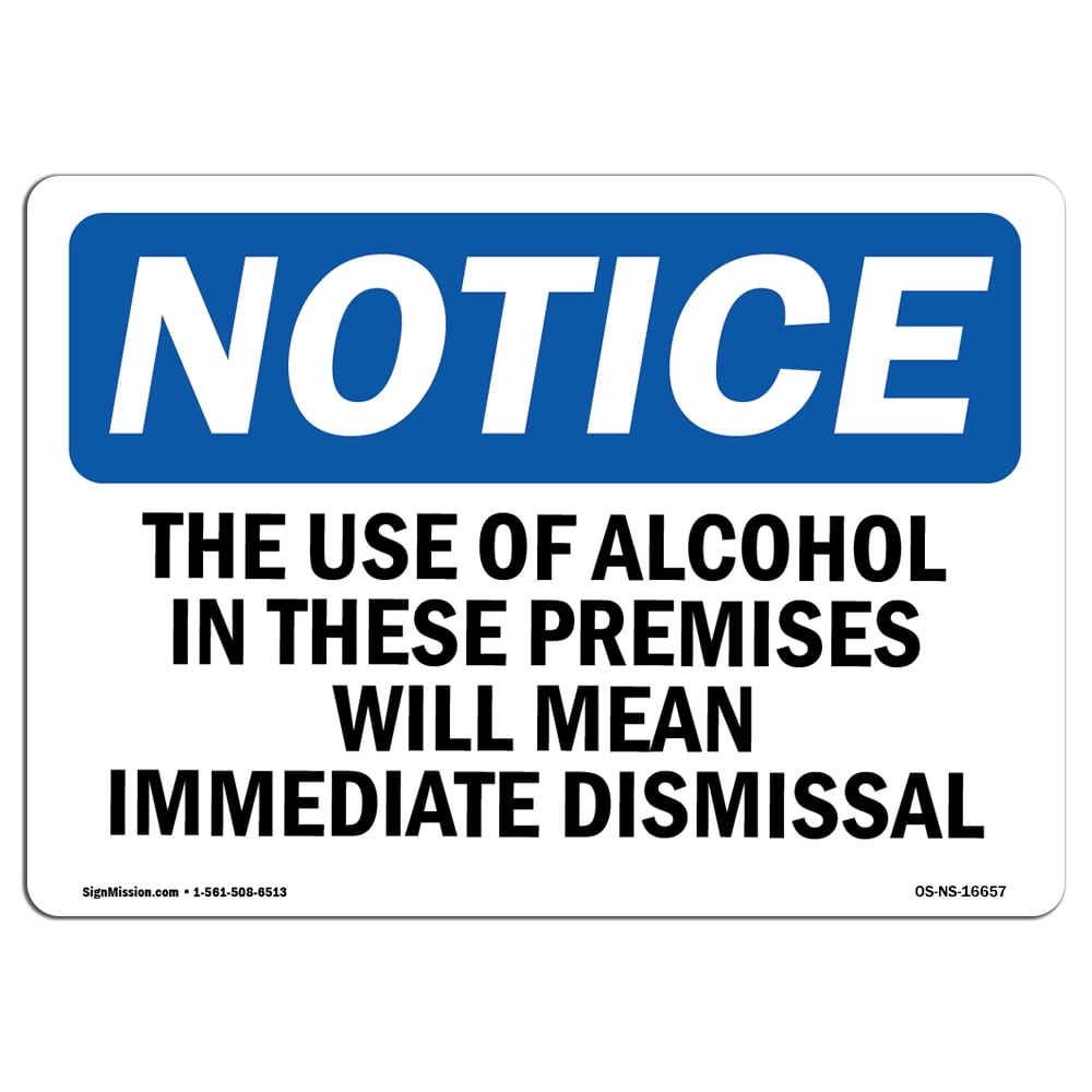 OSHA Notice Sign - NOTICE The Use Of Alcohol Immediate Dismissal ...
