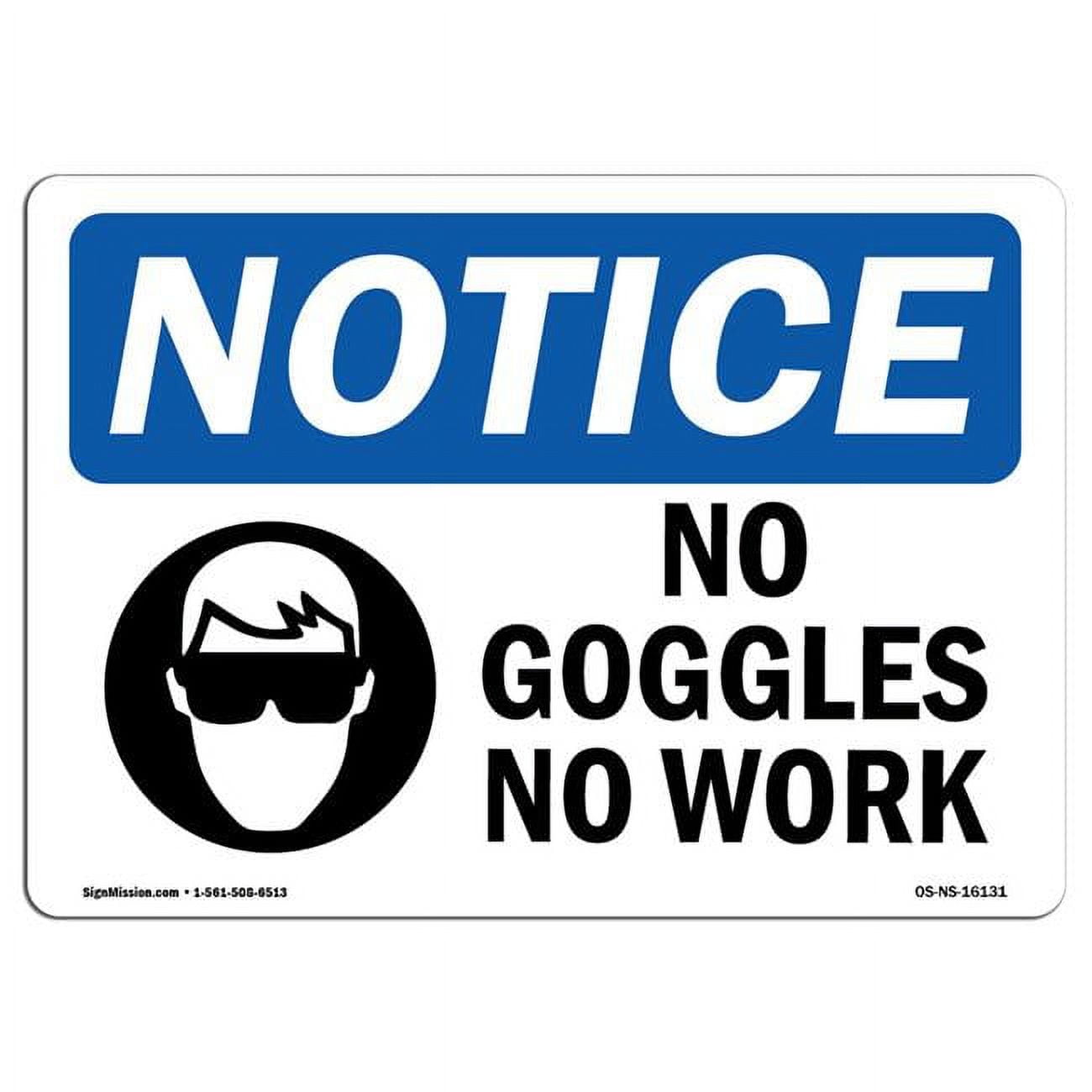 OSHA Notice Sign - No Goggles No Work - Walmart.com