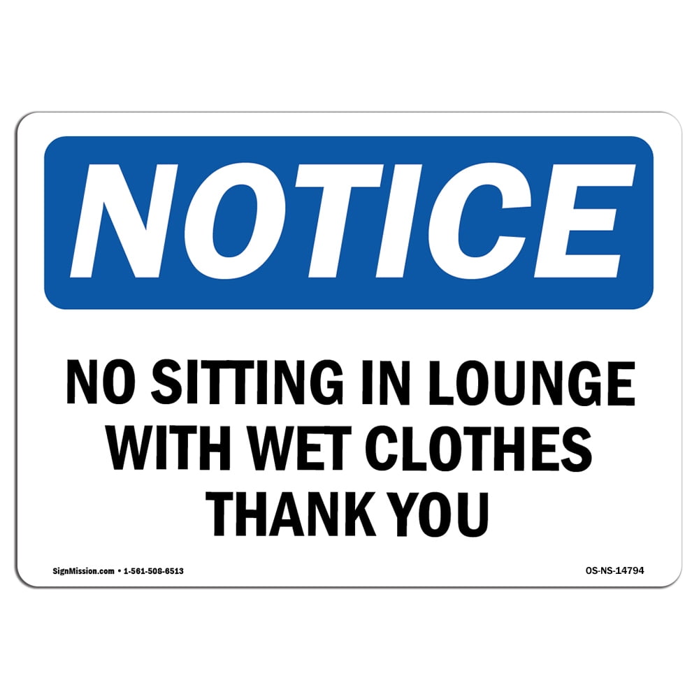 OSHA Notice Sign - No Sitting In Lounge With Wet Clothes Thank You ...