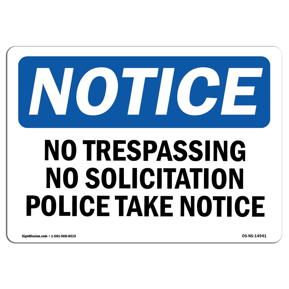 OSHA Notice Sign - No Trespassing No Soliciting Police Take Notice 10 ...