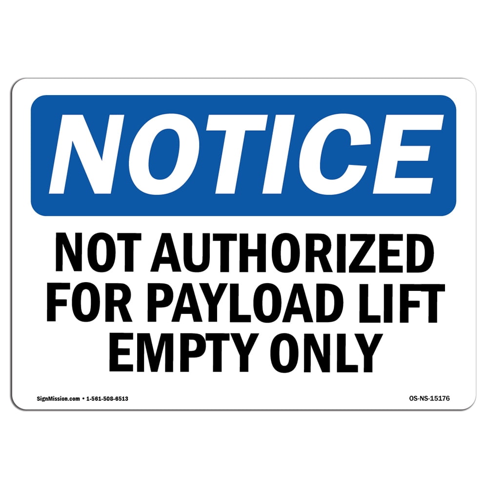 OSHA Notice Sign - Not Authorized For Payload Lift Empty Only | Decal ...