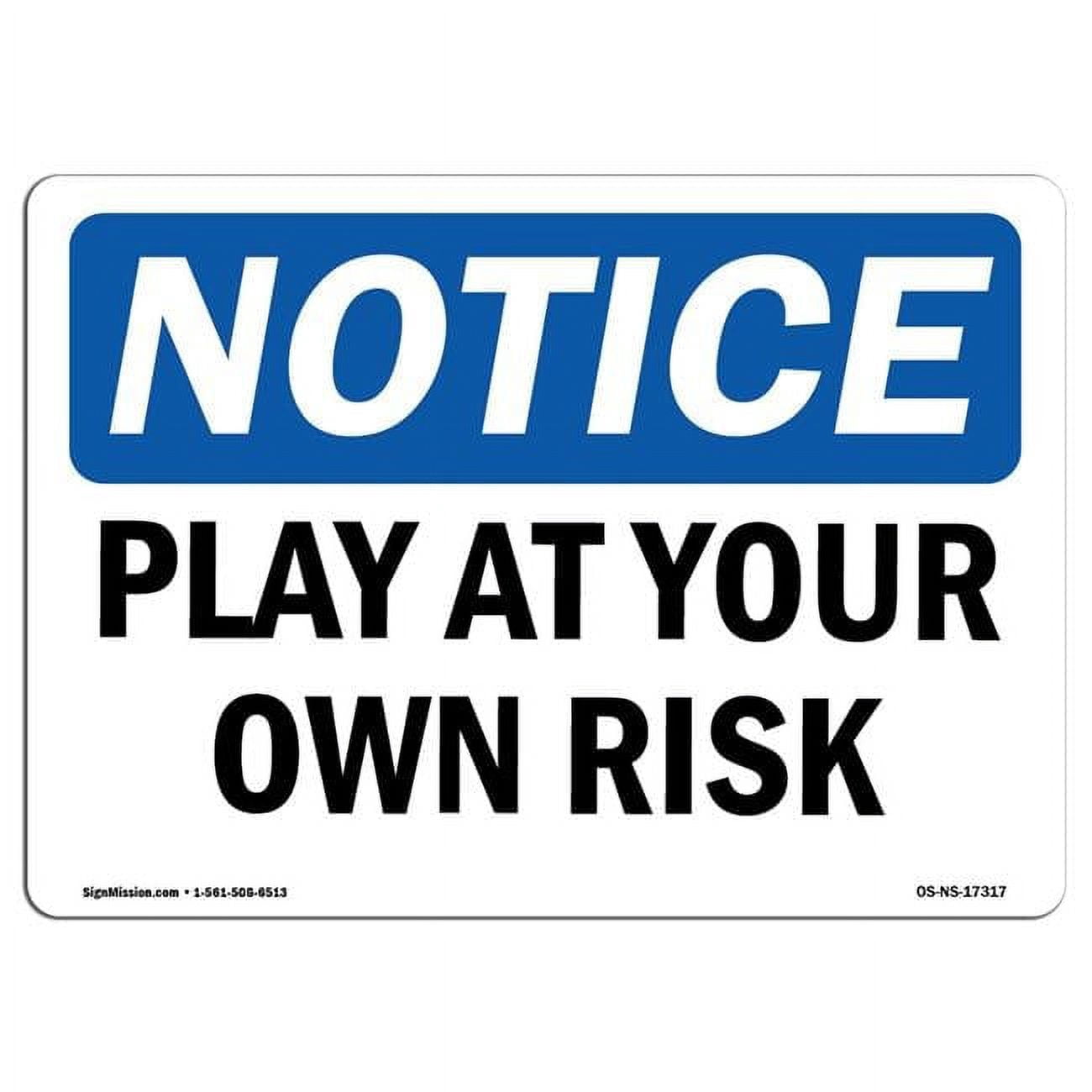 OSHA Notice Sign - Play At Your Own Risk - Walmart.com