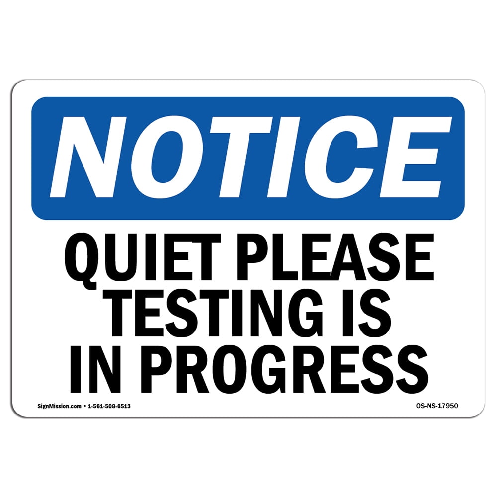 OSHA Notice Sign - Quiet Please Testing Is In Process | Plastic Sign ...