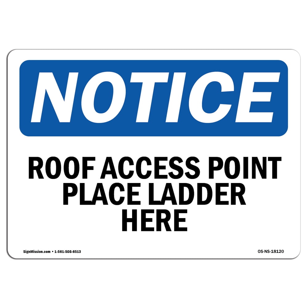 OSHA Notice Sign - Roof Access Point Place Ladder Here | Plastic Sign ...