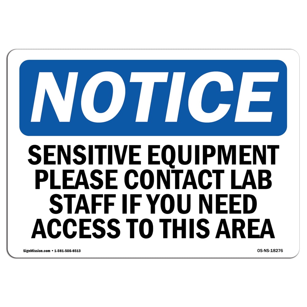 OSHA Notice Sign - Sensitive Equipment Please Contact Lab Staff ...