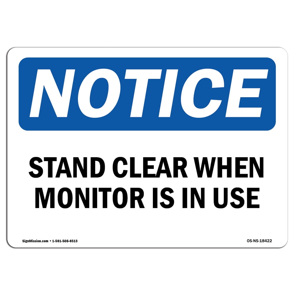 OSHA Notice Sign - Stand Clear When Monitor Is In Use | Plastic Sign ...
