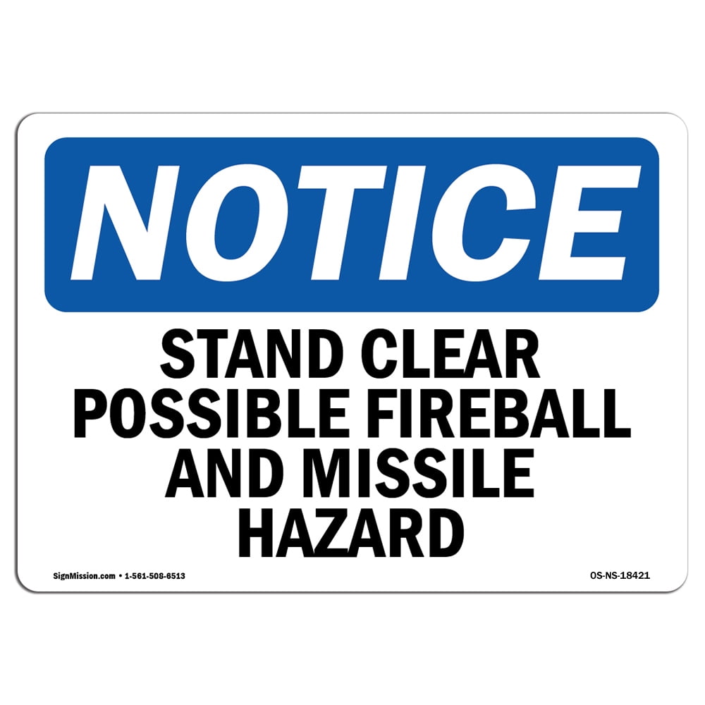 OSHA Notice Sign - Stand Clear Possible Fireball And Missile Hazard ...