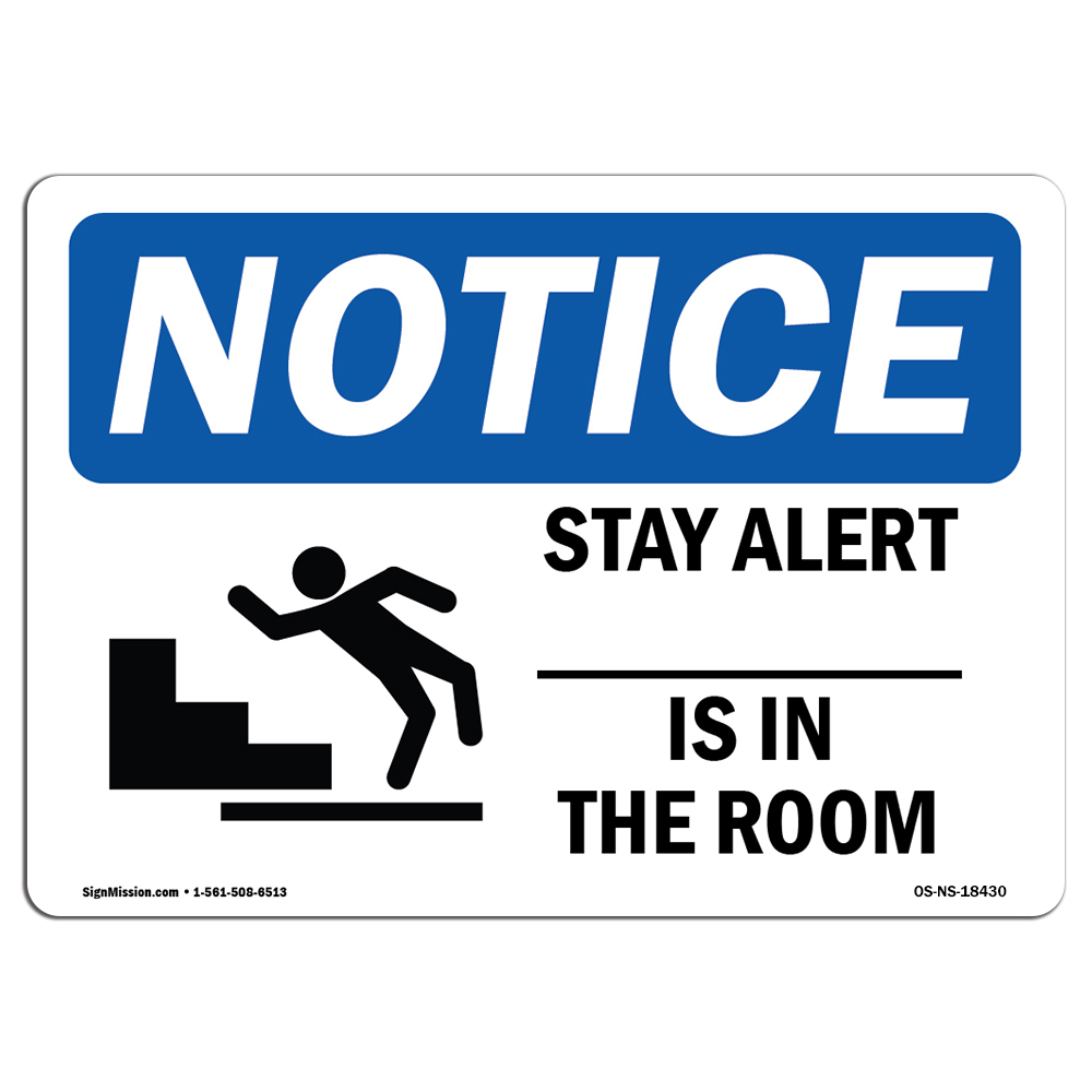 OSHA Notice Sign - Stay Alert ____ Is In The Room Sign With Symbol ...