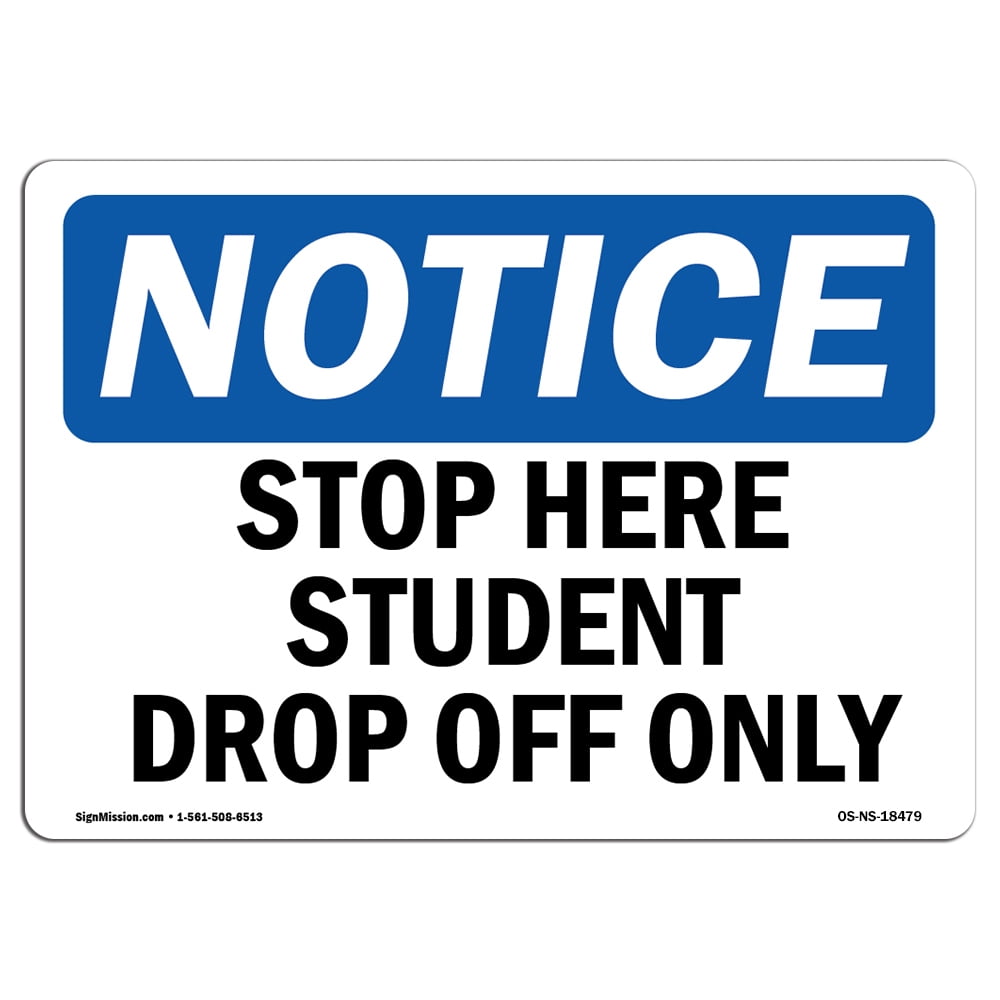 OSHA Notice Sign - Stop Here Student Drop Off Only | Plastic Sign ...