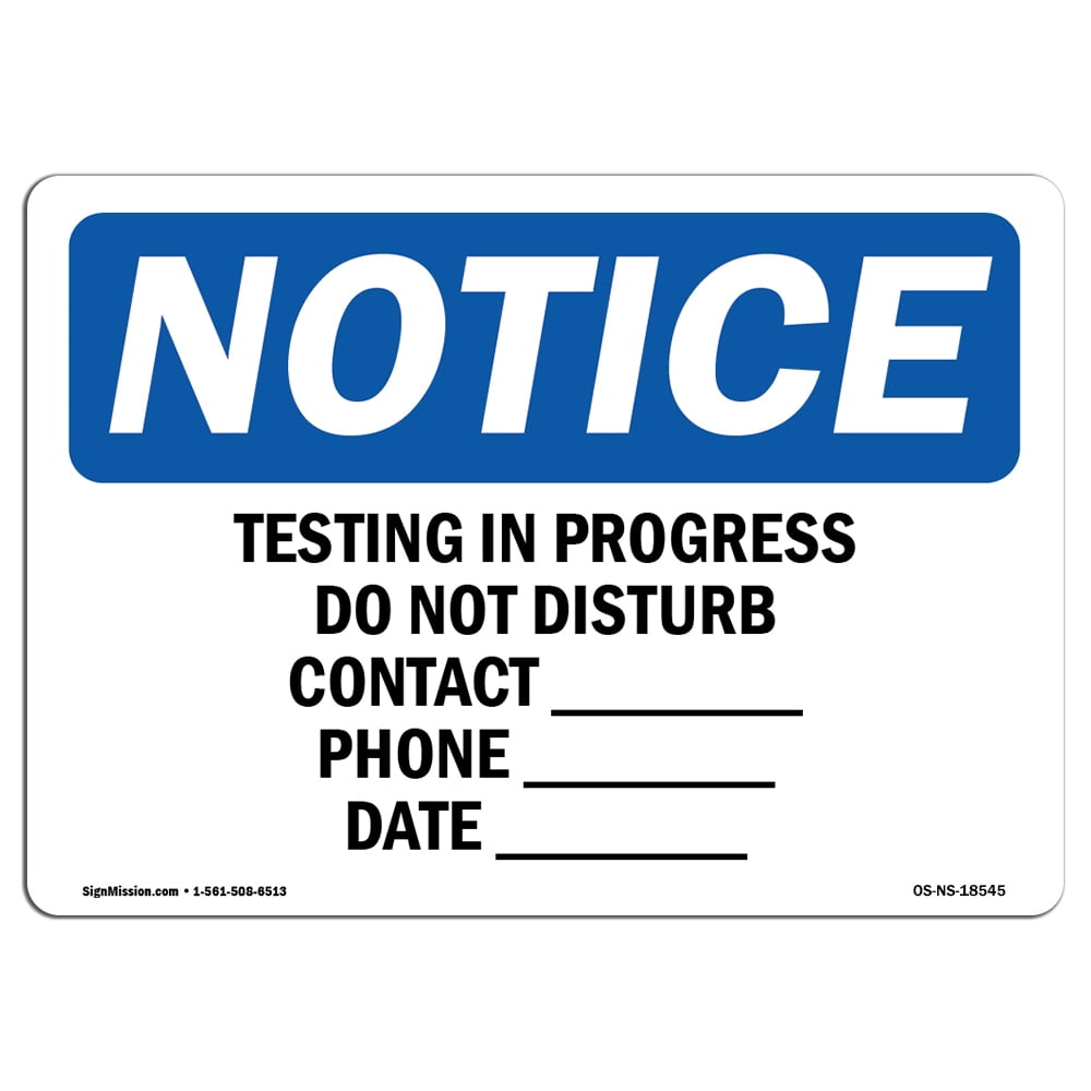OSHA Notice Sign - Testing In Progress Do Not Disturb Contact | Decal ...