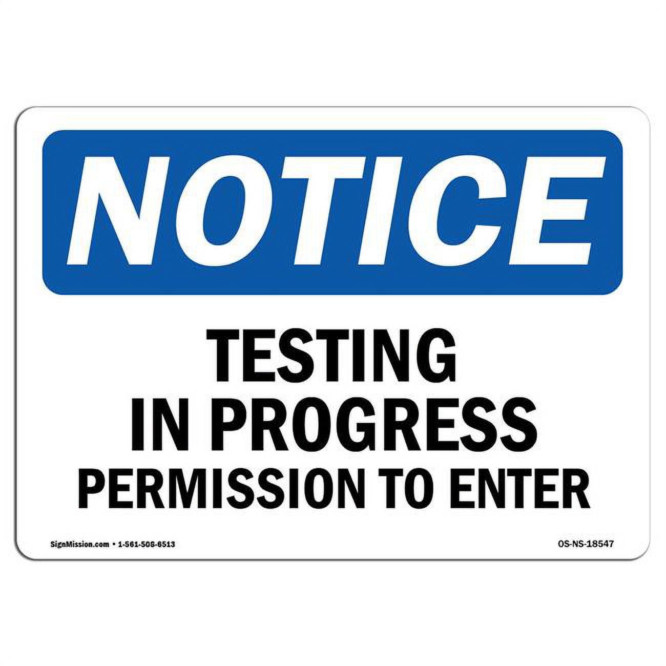 OSHA Notice Sign - Testing in Progress Permission to Enter Sign ...