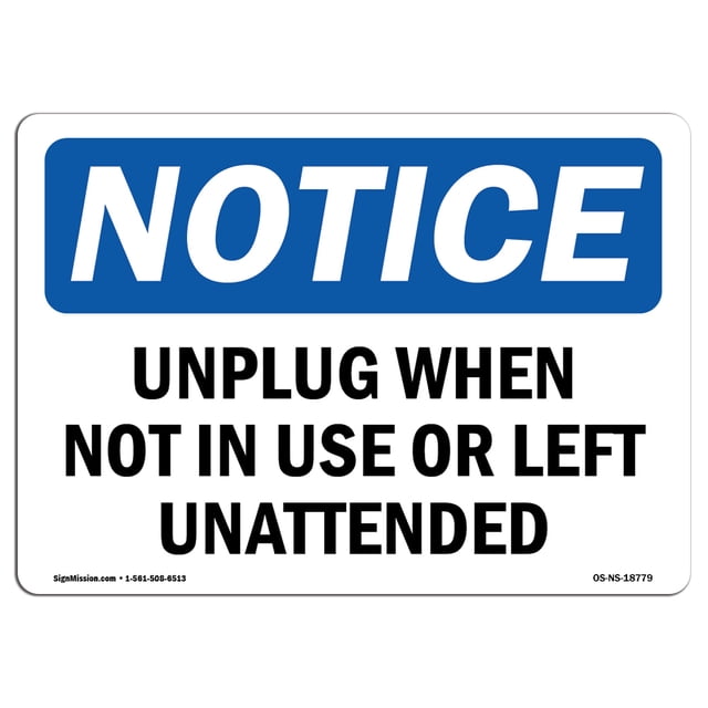 OSHA Notice Sign - Unplug When Not In Use Or Left Unattended | Plastic ...