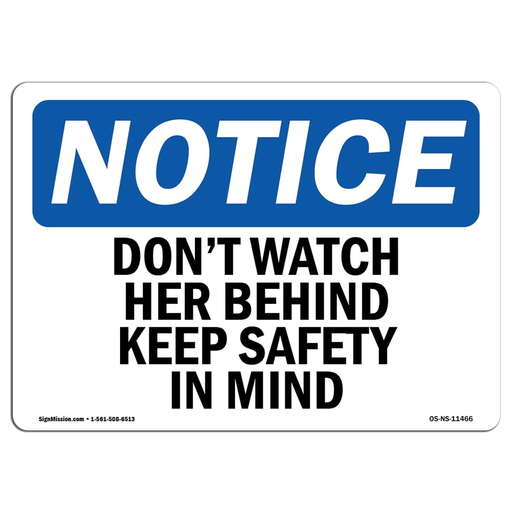 OSHA Notice Sign - Don't Watch Her Behind Keep Safety In Mind | Plastic ...