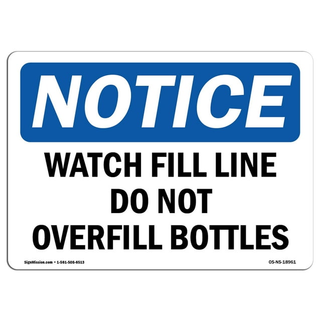 OSHA Notice Sign - Watch Fill Line Do Not Overfill Bottles | Decal ...