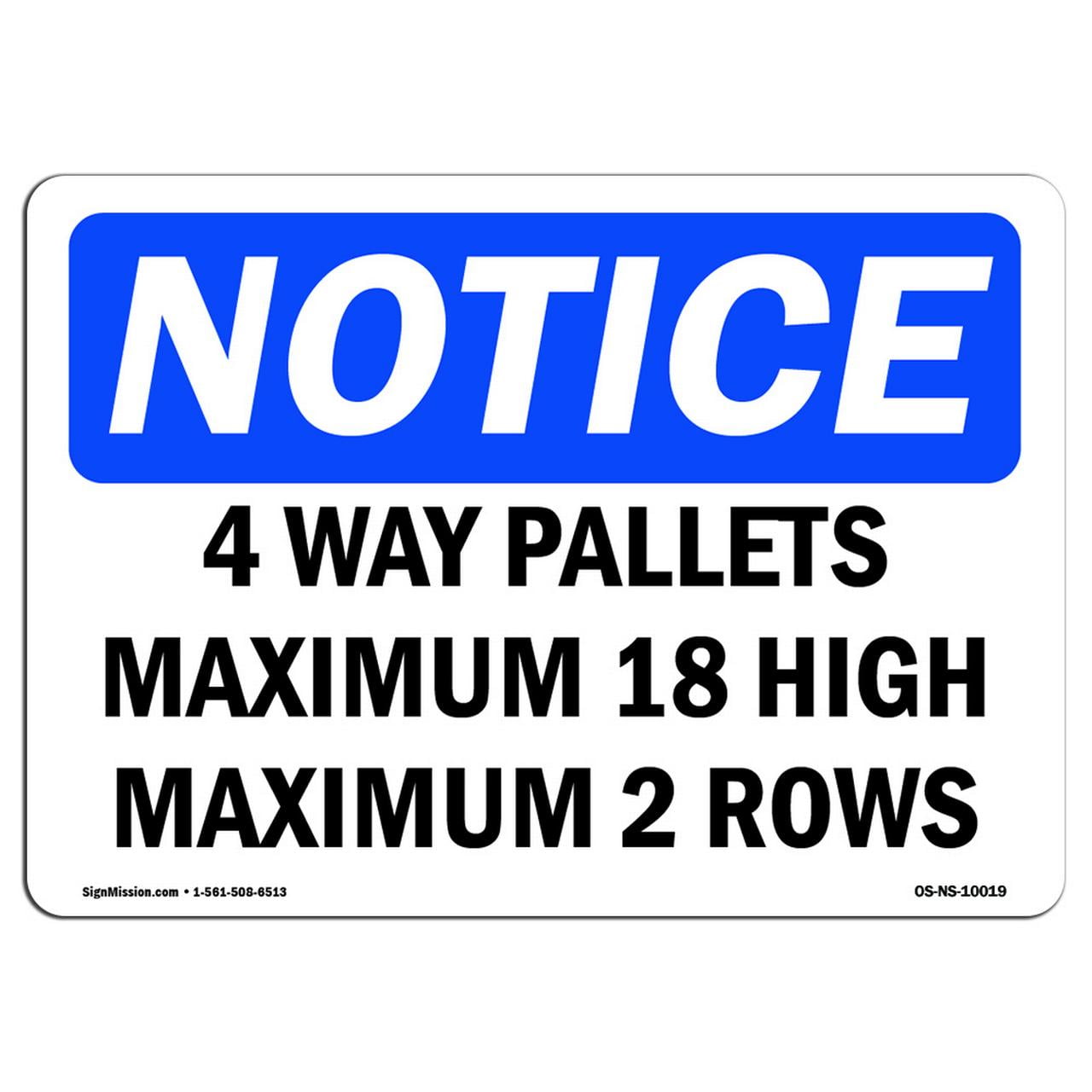 OSHA Notice Signs - 4 Way Pallets Maximum 18 High Maximum 2 Rows ...