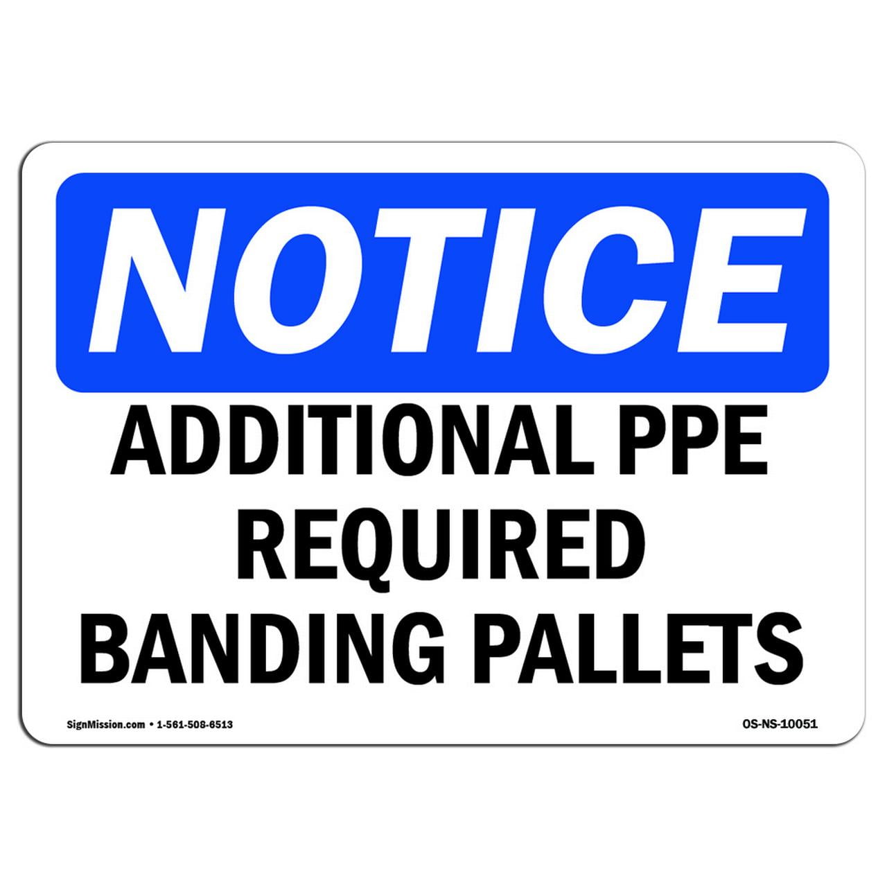 OSHA Notice Signs - Additional PPE Required Banding Pallets Sign ...