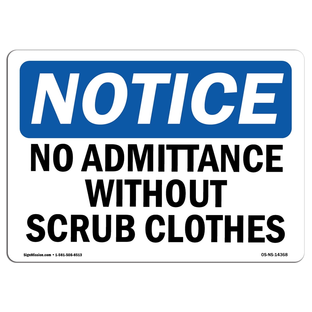 OSHA Notice Signs - No Admittance Without Scrub Clothes Sign ...