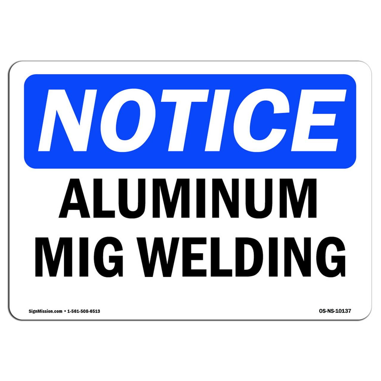 OSHA Notice Signs - Aluminum Mig Welding Sign | Extremely Durable Made ...