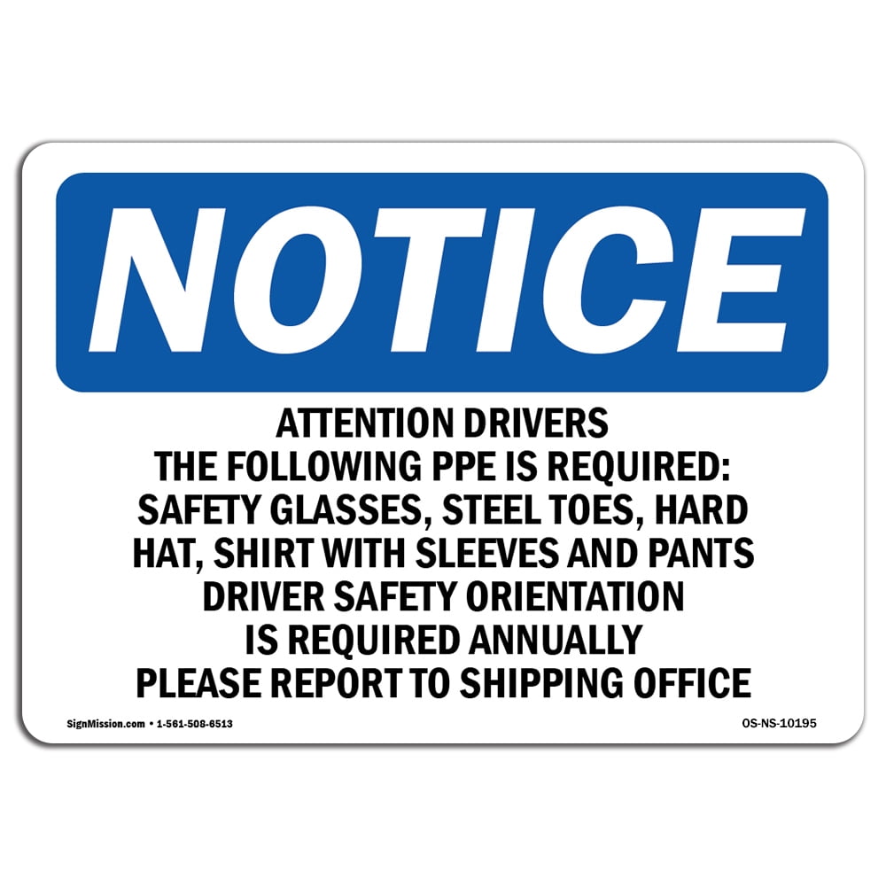 OSHA Notice Signs - Attention Drivers The Following PPE Is Required ...