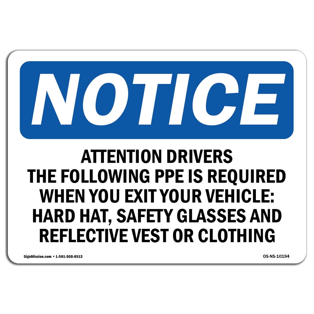 OSHA Notice Signs - Attention Drivers The Following PPE Is Required ...