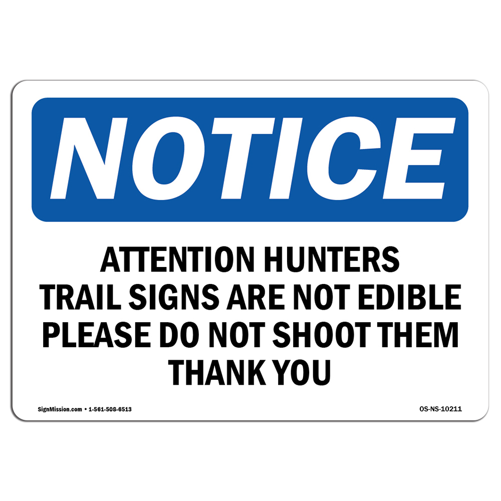 OSHA Notice Signs - Attention Hunters Trail Signs Are Not Edible Sign ...
