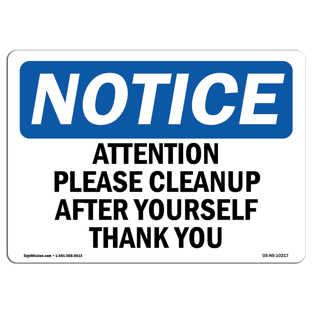 OSHA Notice Signs - Attention Please Cleanup After Yourself Thank You ...