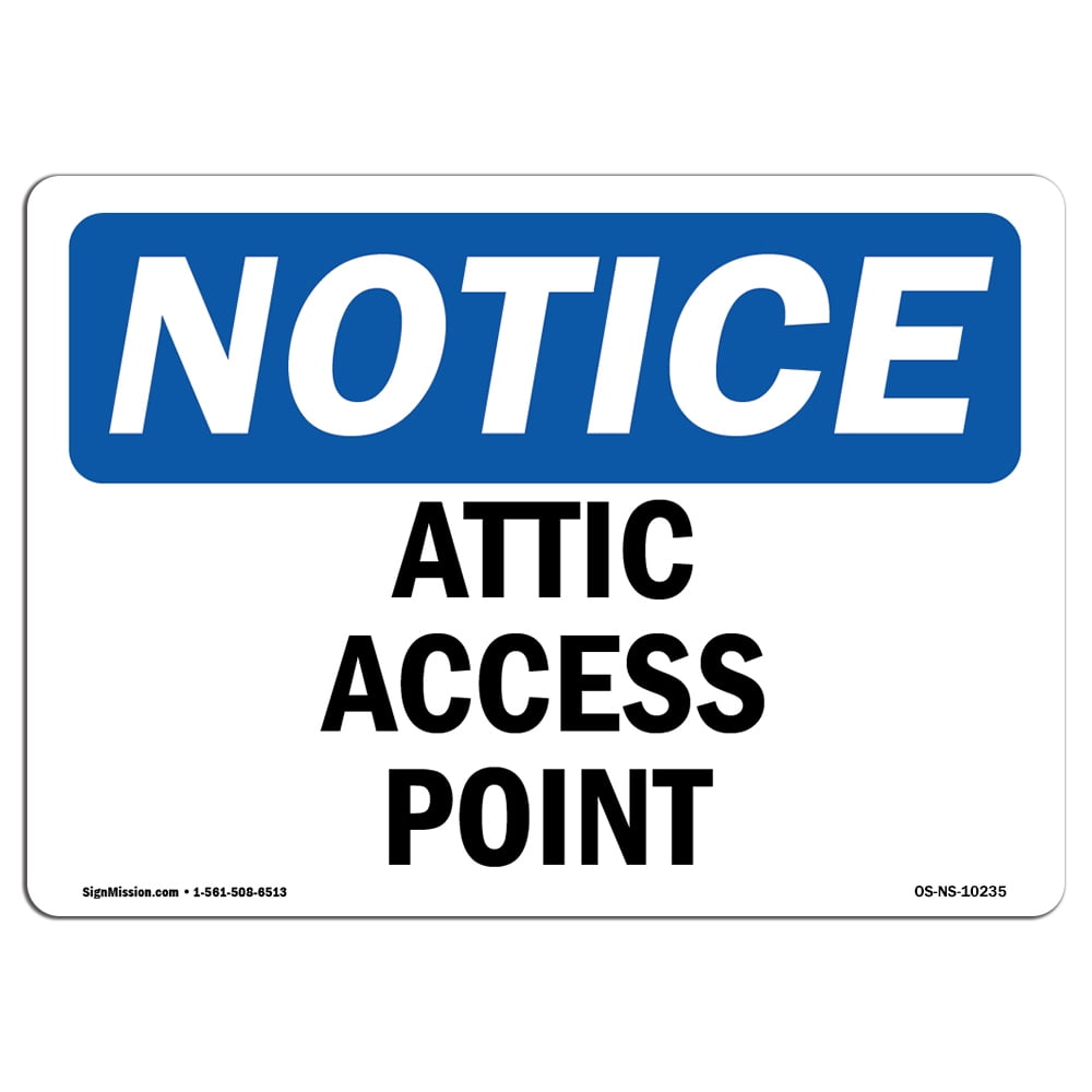 OSHA Notice Signs - Attic Access Point Sign | Extremely Durable Made in ...