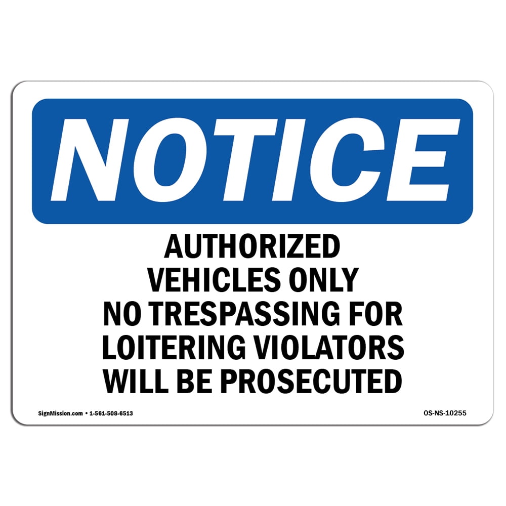 OSHA Notice Signs - Authorized Vehicles Only No Trespassing Sign ...