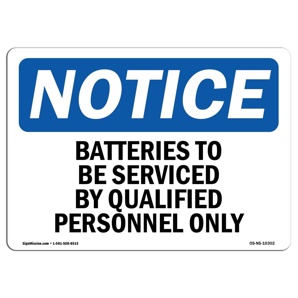 OSHA Notice Signs - Batteries To Be Serviced By Qualified Personnel ...