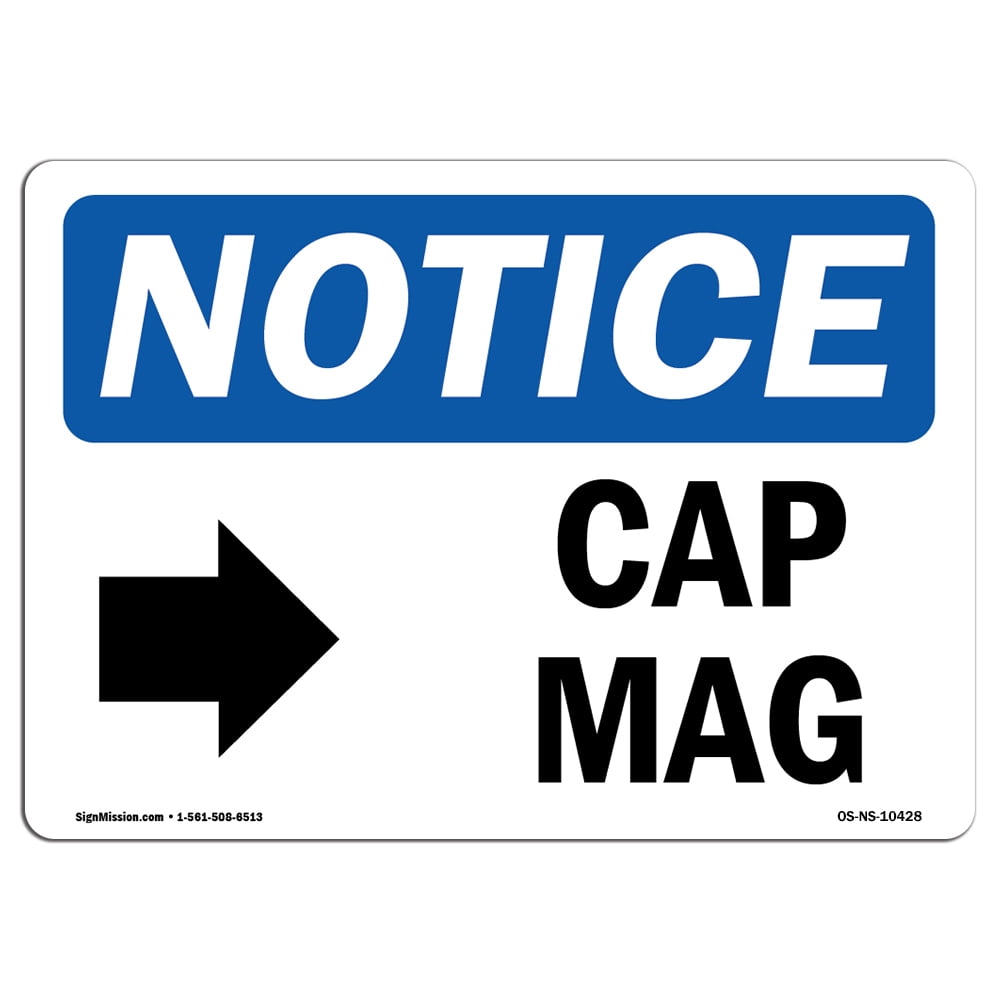 OSHA Notice Signs - Cap Mag [Right Arrow] Sign With Symbol | Extremely ...