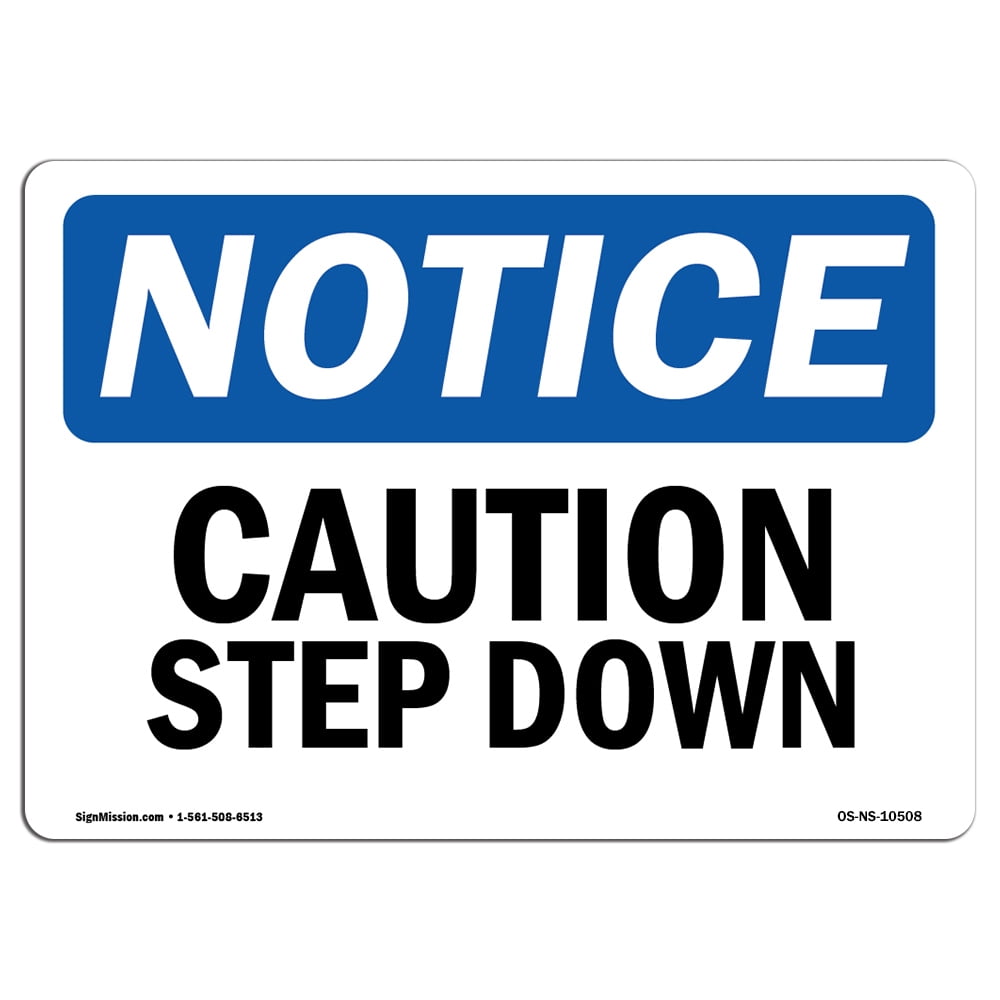OSHA Notice Signs - Caution Step Down Sign | Extremely Durable Made in ...
