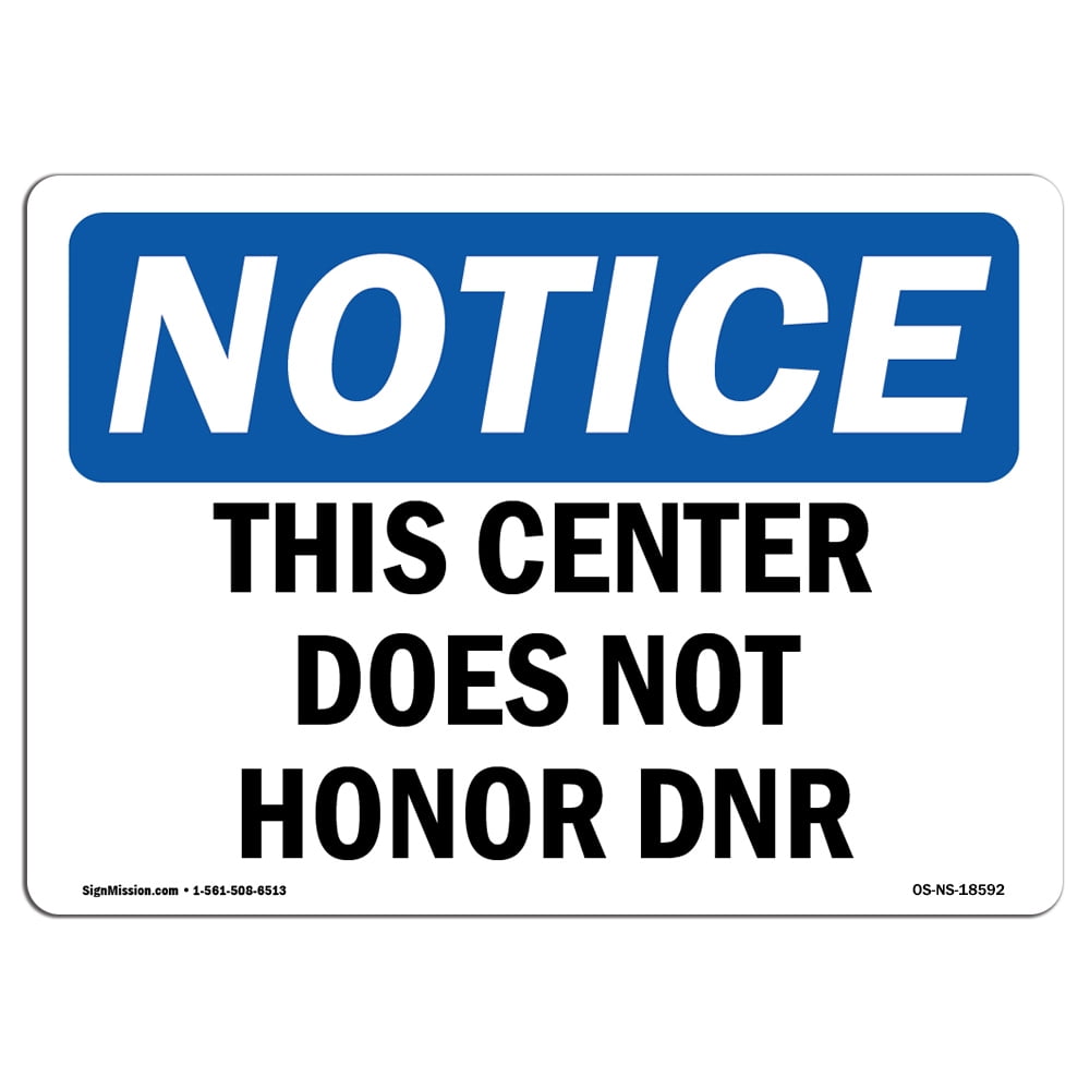 OSHA Notice Signs - This Center Does Not Honor Dnr Sign | Extremely ...