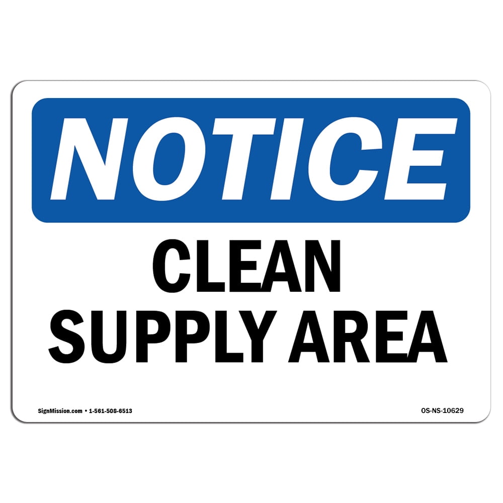 OSHA Notice Signs - Clean Supply Area Sign | Extremely Durable Made in ...
