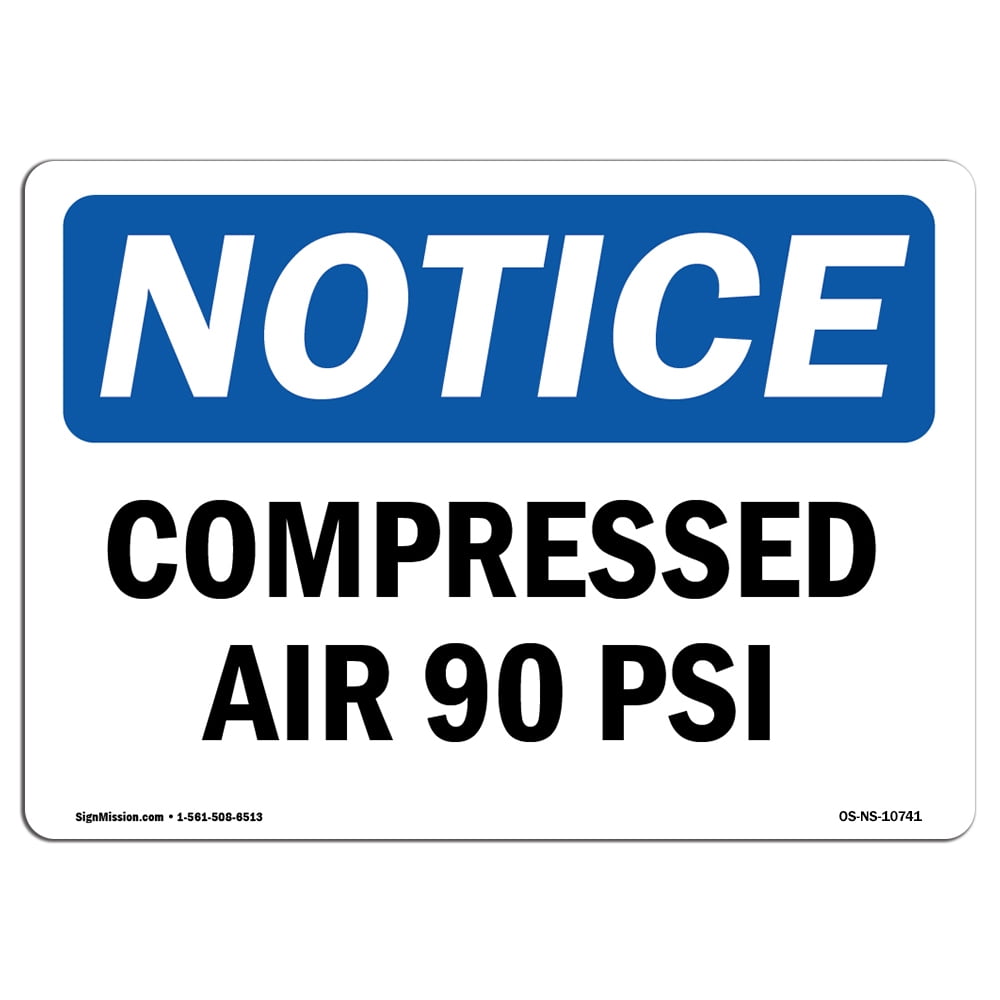 OSHA Notice Signs - Compressed Air 90 PSI Sign | Extremely Durable Made ...