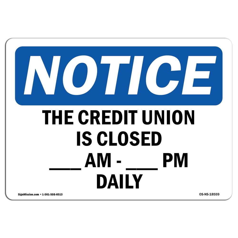 OSHA Notice Signs - The Credit Union Is Closed ____ Am - ____ Pm Daily ...