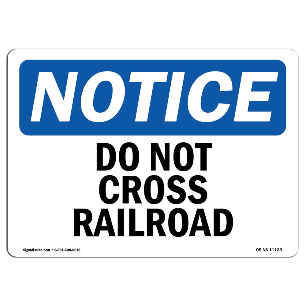 OSHA Notice Signs - Do Not Cross Railroad Sign | Extremely Durable Made ...