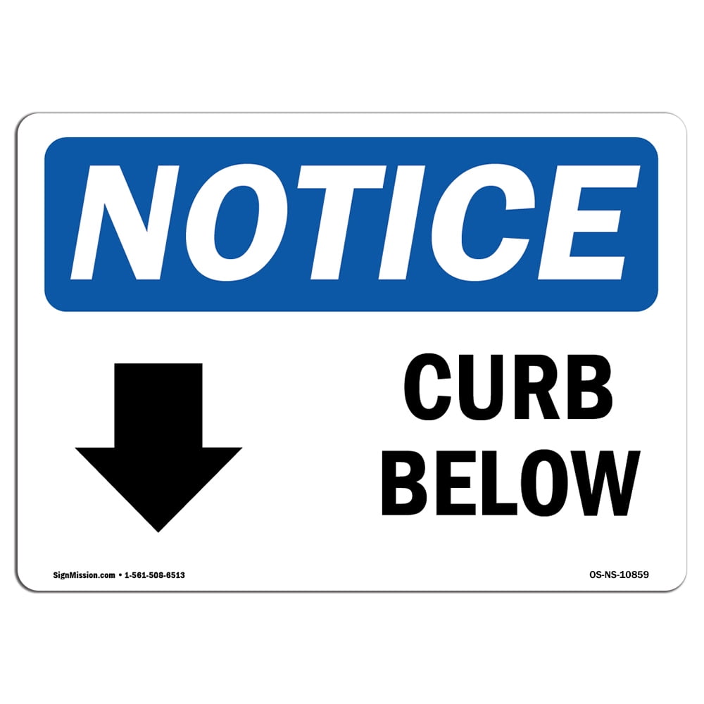 OSHA Notice Signs - Curb Below [Down Arrow] Sign With Symbol ...