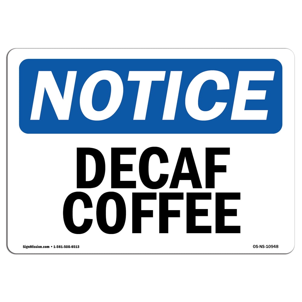 OSHA Notice Signs - Decaf Coffee Sign | Extremely Durable Made in the ...