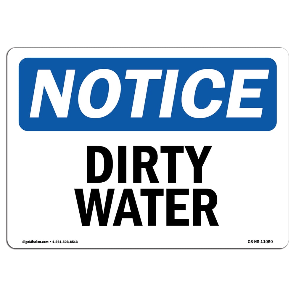 OSHA Notice Signs - Dirty Water Sign | Extremely Durable Made in the ...