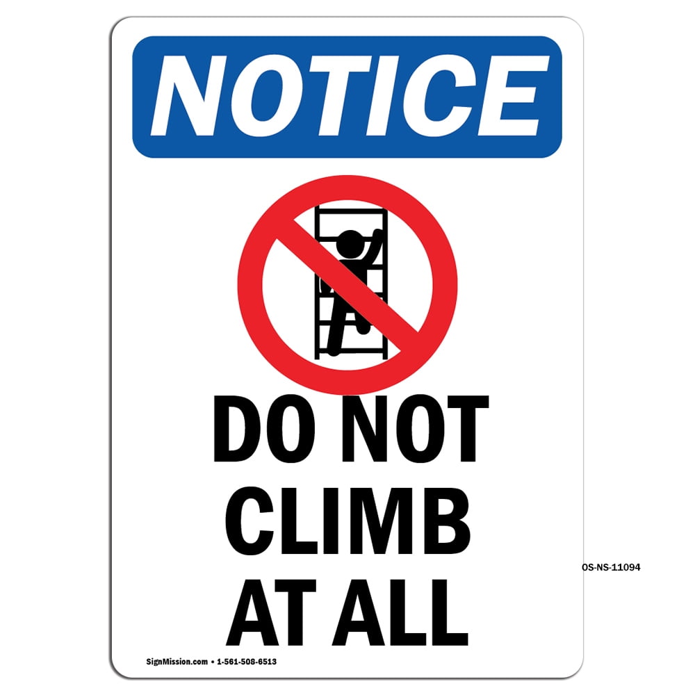 OSHA Notice Signs - Do Not Climb At All Sign With Symbol | Decal ...