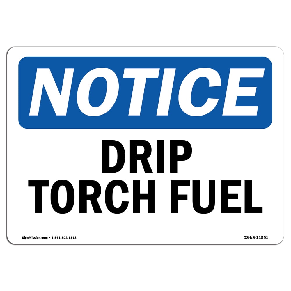 OSHA Notice Signs - Drip Torch Fuel Sign | Extremely Durable Made in ...