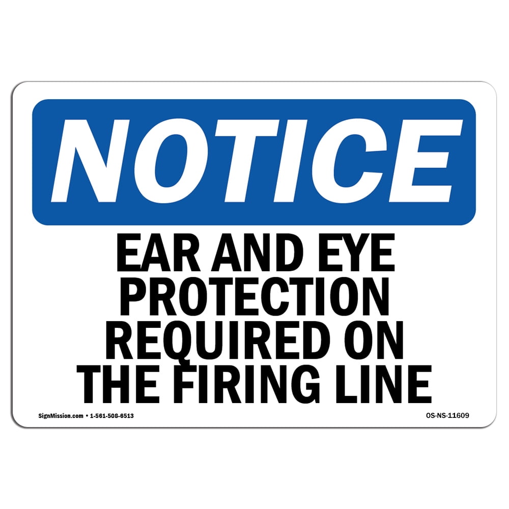 OSHA Notice Signs - Ear And Eye Protection Required On The Firing Line ...