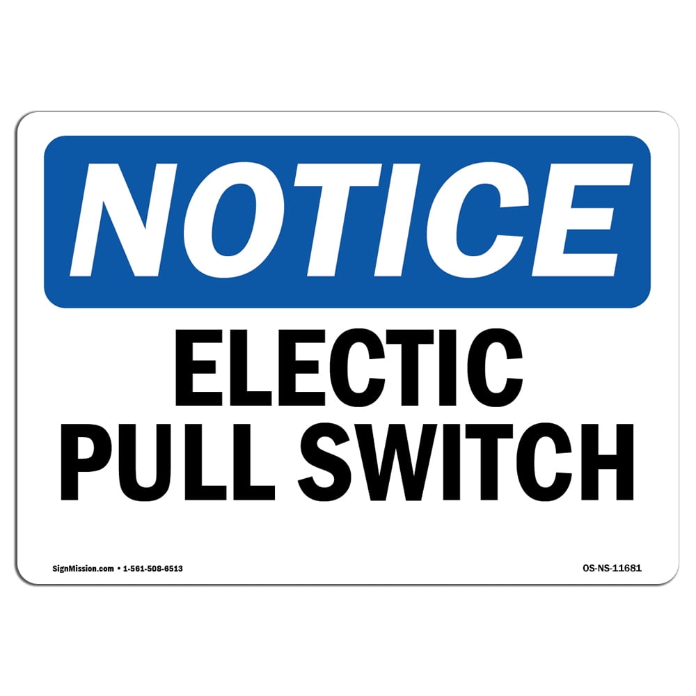 OSHA Notice Signs - Electrical Pull Switch Sign | Extremely Durable ...