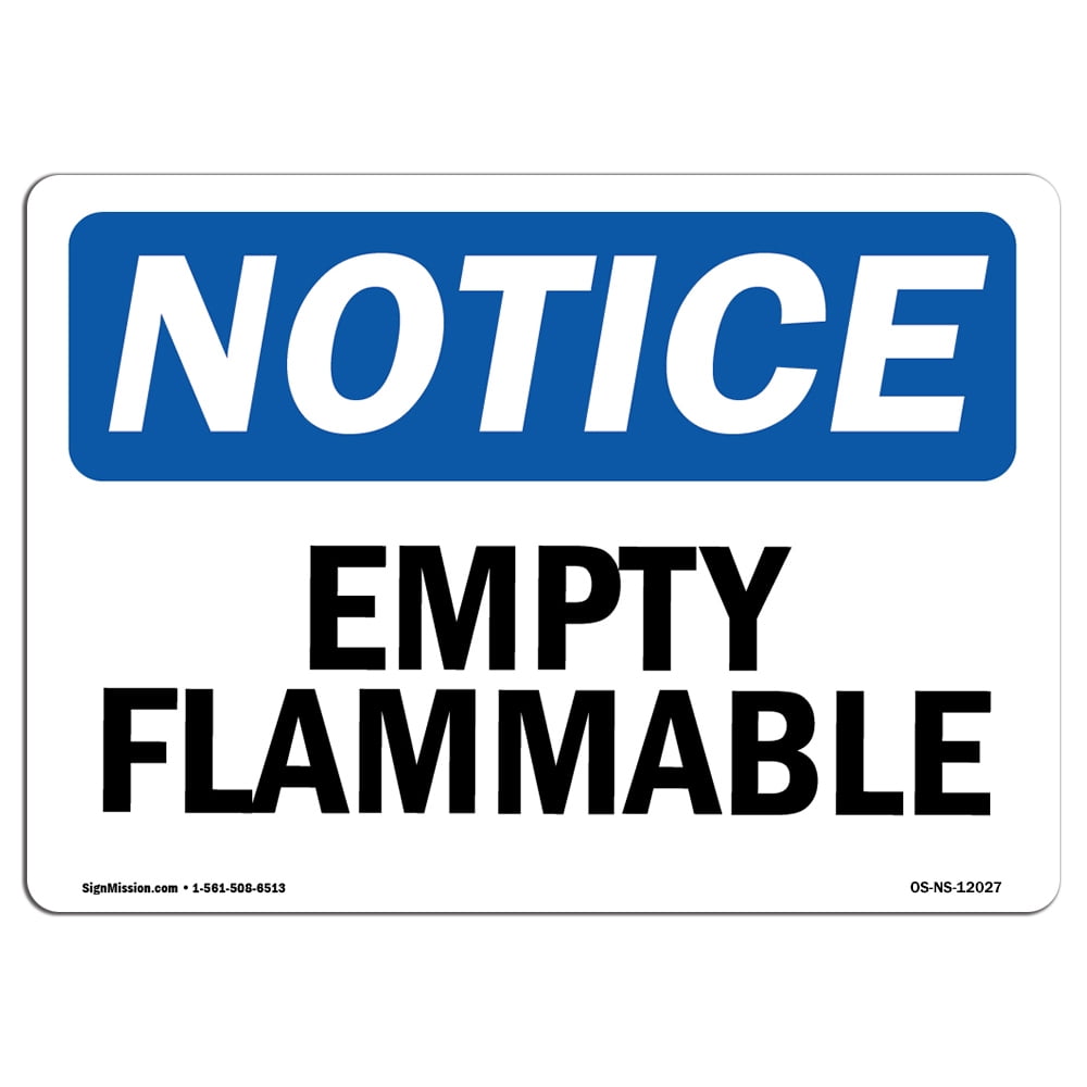 OSHA Notice Signs - Empty Flammable Sign | Extremely Durable Made in ...