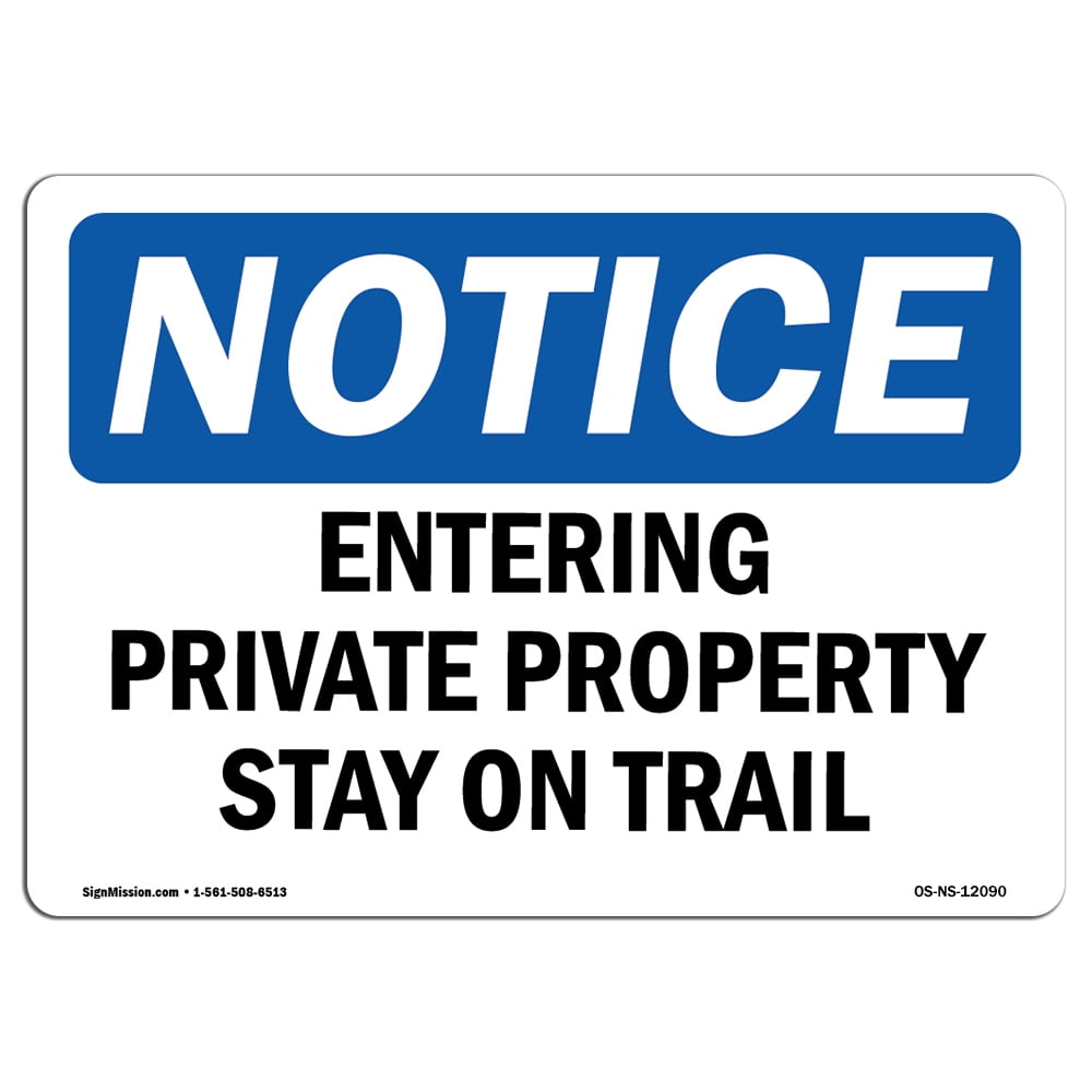OSHA Notice Signs - Entering Private Property Stay On Trail Sign ...