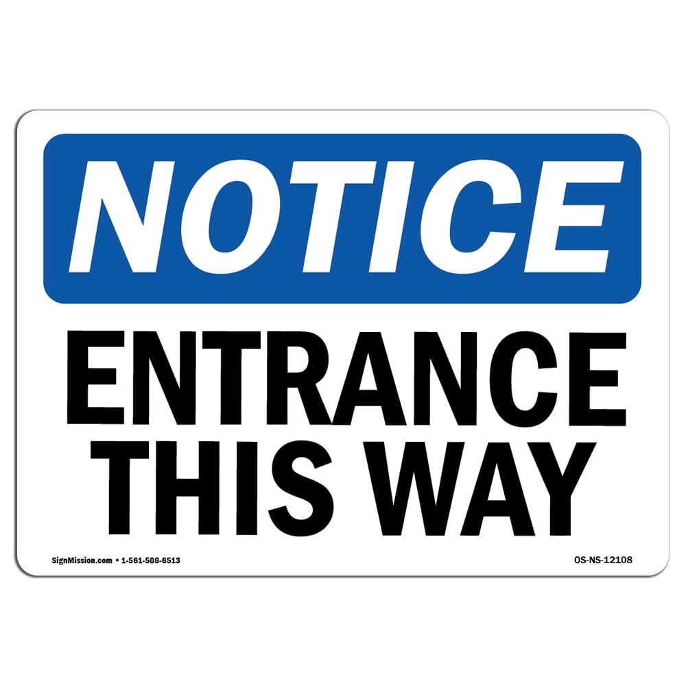 OSHA Notice Signs - Entrance This Way Sign | Extremely Durable Made in ...